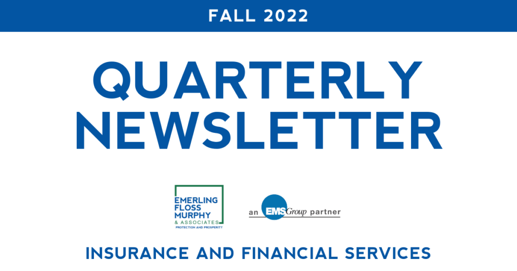 Fall 2022 Quarterly Newsletter - Emerling Floss Murphy & Associates